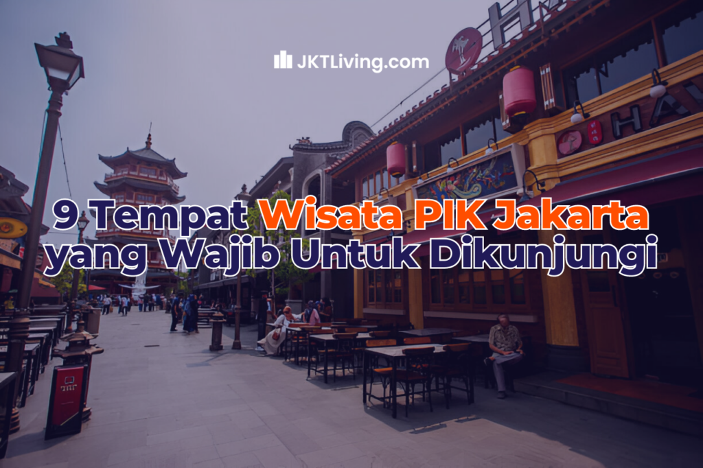 9 Tempat Wisata PIK Jakarta yang Wajib Untuk Dikunjungi - JKTLiving Blog