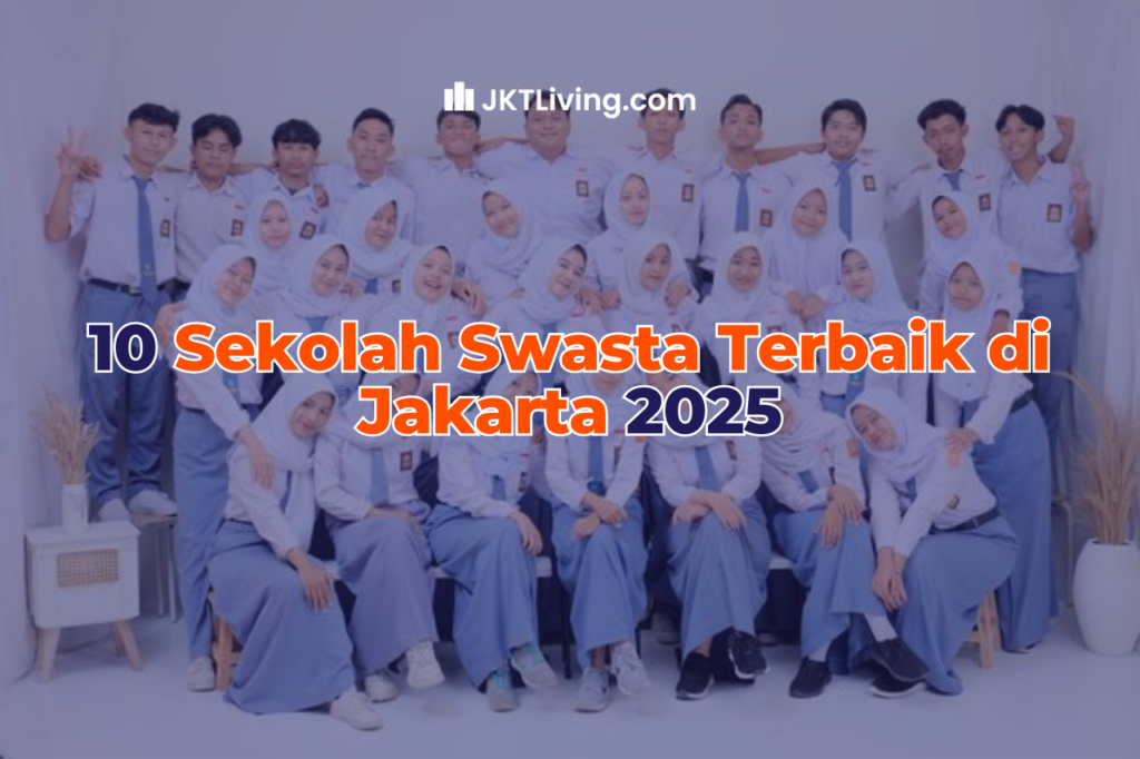 10 Sekolah Swasta Terbaik di Jakarta 2025 - JKTLiving Blog