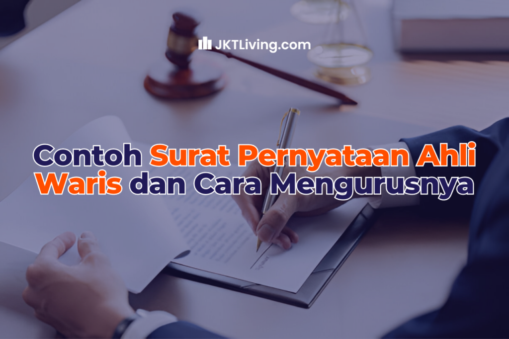 Contoh Surat Pernyataan Ahli Waris dan Cara Mengurusnya - JKTLiving Blog